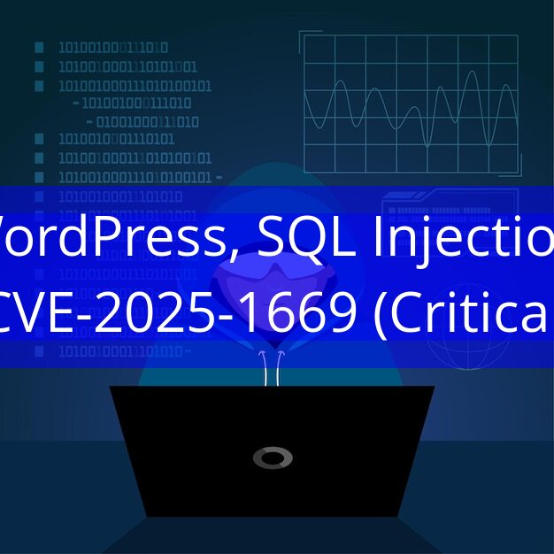 WordPress, SQL Injection, CVE-2025-1669 (Critical) - DailyCVE