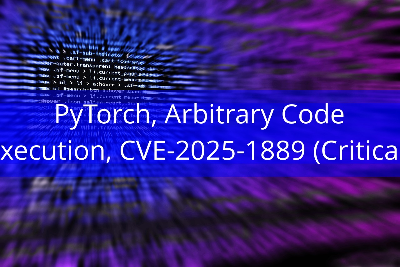 Pytorch Arbitrary Code Execution Cve 2025 1889 Critical Dailycve 3528