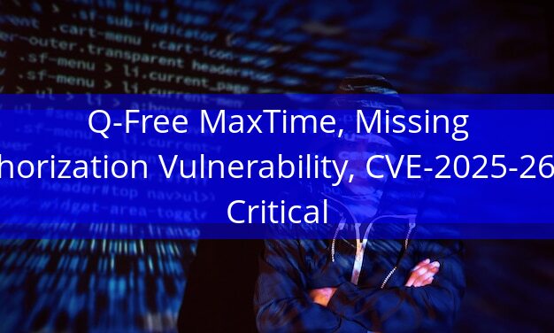 Q-Free MaxTime, Missing Authorization Vulnerability, CVE-2025-26378 Critical - DailyCVE