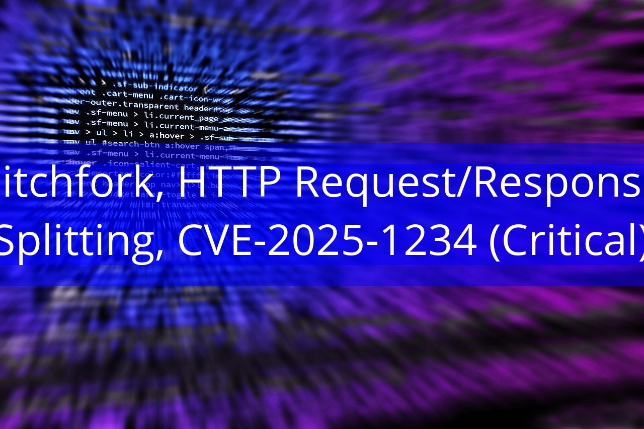 Pitchfork, HTTP Request/Response Splitting, CVE-2025-1234 (Critical) - DailyCVE