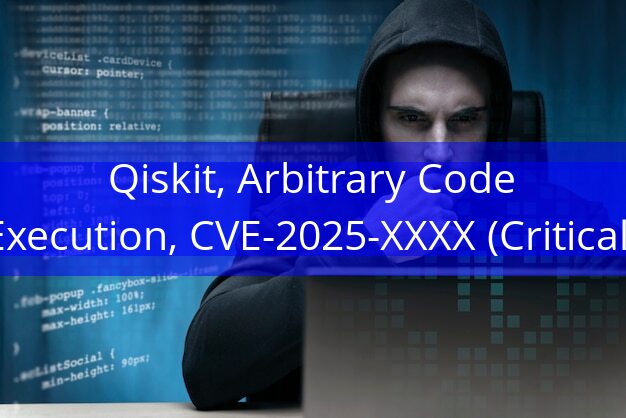 Qiskit, Arbitrary Code Execution, CVE-2025-XXXX (Critical) - DailyCVE