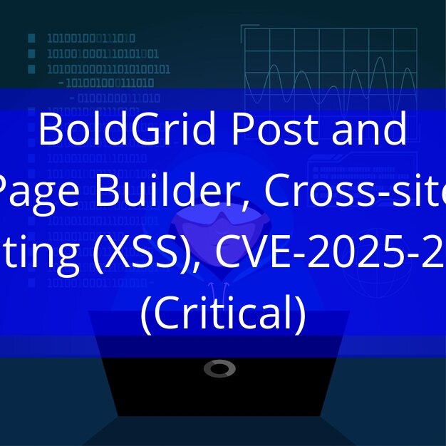 BoldGrid Post and Page Builder, Cross-site Scripting (XSS), CVE-2025-22759 (Critical) - DailyCVE