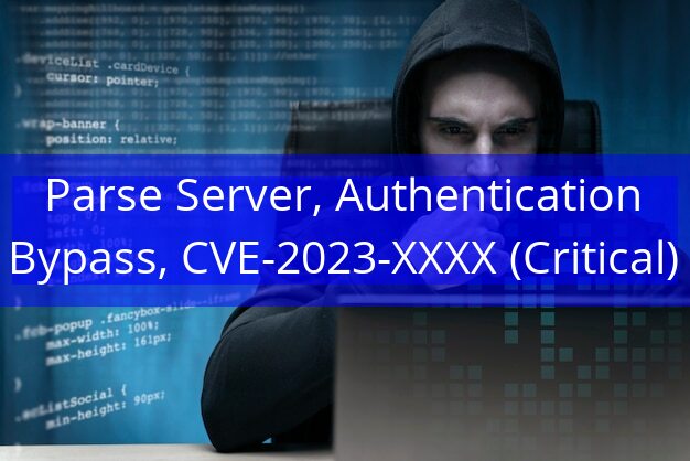 Parse Server, Authentication Bypass, CVE-2023-XXXX (Critical) - DailyCVE