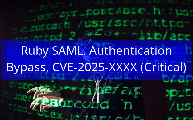 Ruby SAML, Authentication Bypass, CVE-2025-XXXX (Critical) - DailyCVE