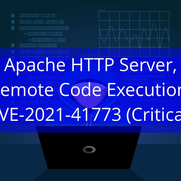Apache HTTP Server, Remote Code Execution, CVE-2021-41773 (Critical) - DailyCVE