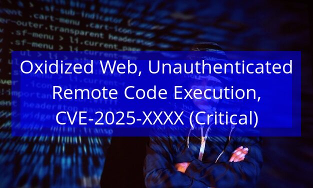 Oxidized Web, Unauthenticated Remote Code Execution, CVE-2025-XXXX (Critical) - DailyCVE
