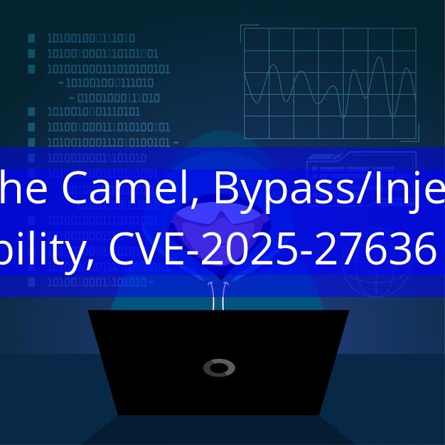 Apache Camel, Bypass/Injection Vulnerability, CVE-2025-27636 (Critical) - DailyCVE