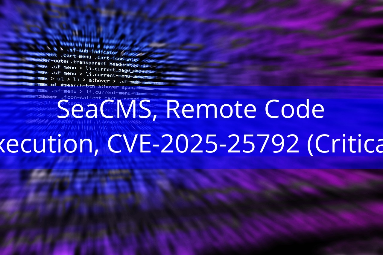 SeaCMS, Remote Code Execution, CVE-2025-25792 (Critical) - DailyCVE