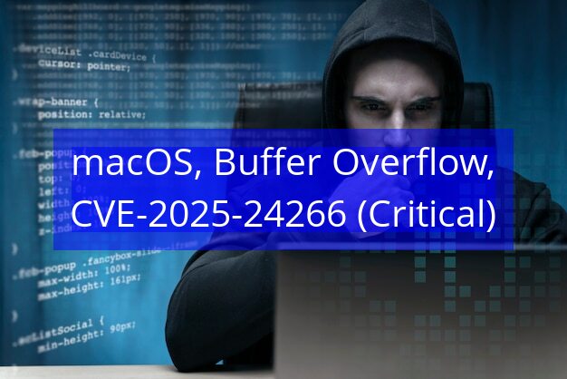 macOS, Buffer Overflow, CVE-2025-24266 (Critical) - DailyCVE