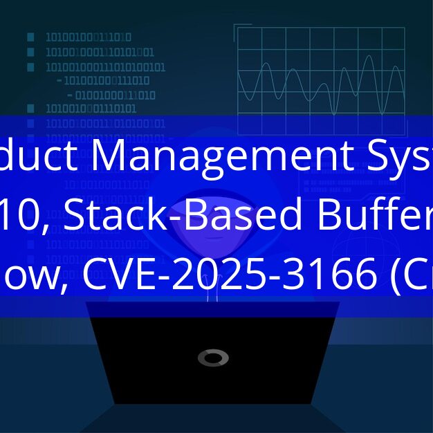 Product Management System 10, Stack-Based Buffer Overflow, CVE-2025-3166 (Critical) - DailyCVE