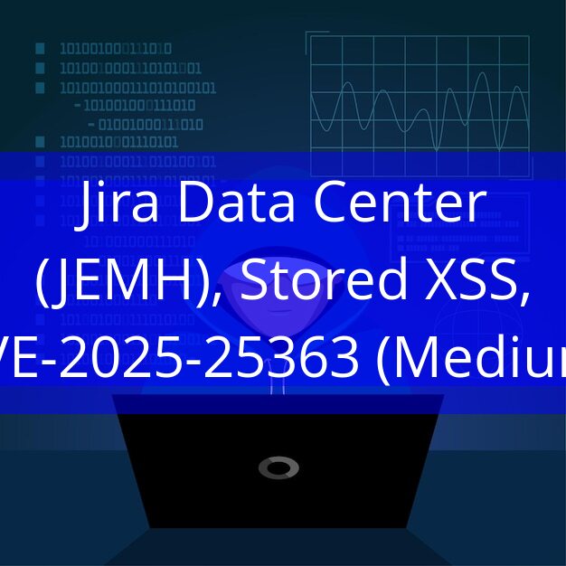 Jira Data Center (JEMH), Stored XSS, CVE-2025-25363 (Medium) - DailyCVE