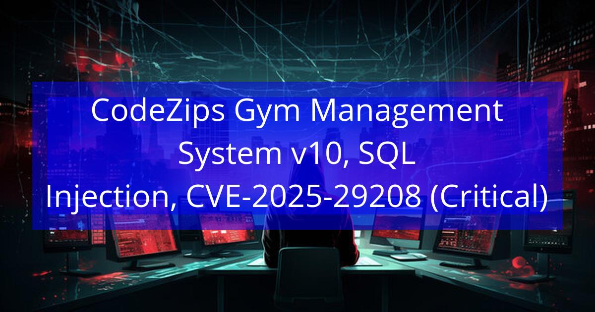 CodeZips Gym Management System v10, SQL Injection, CVE-2025-29208 ...
