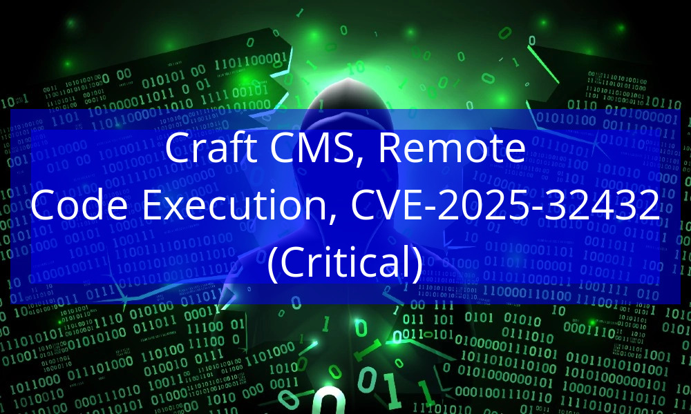 Craft CMS, Remote Code Execution, CVE-2025-32432 (Critical) - DailyCVE