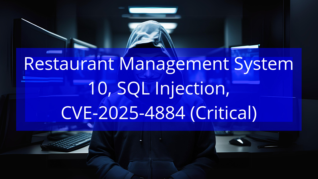 Restaurant Management System 10, SQL Injection, CVE-2025-4884 (Critical ...