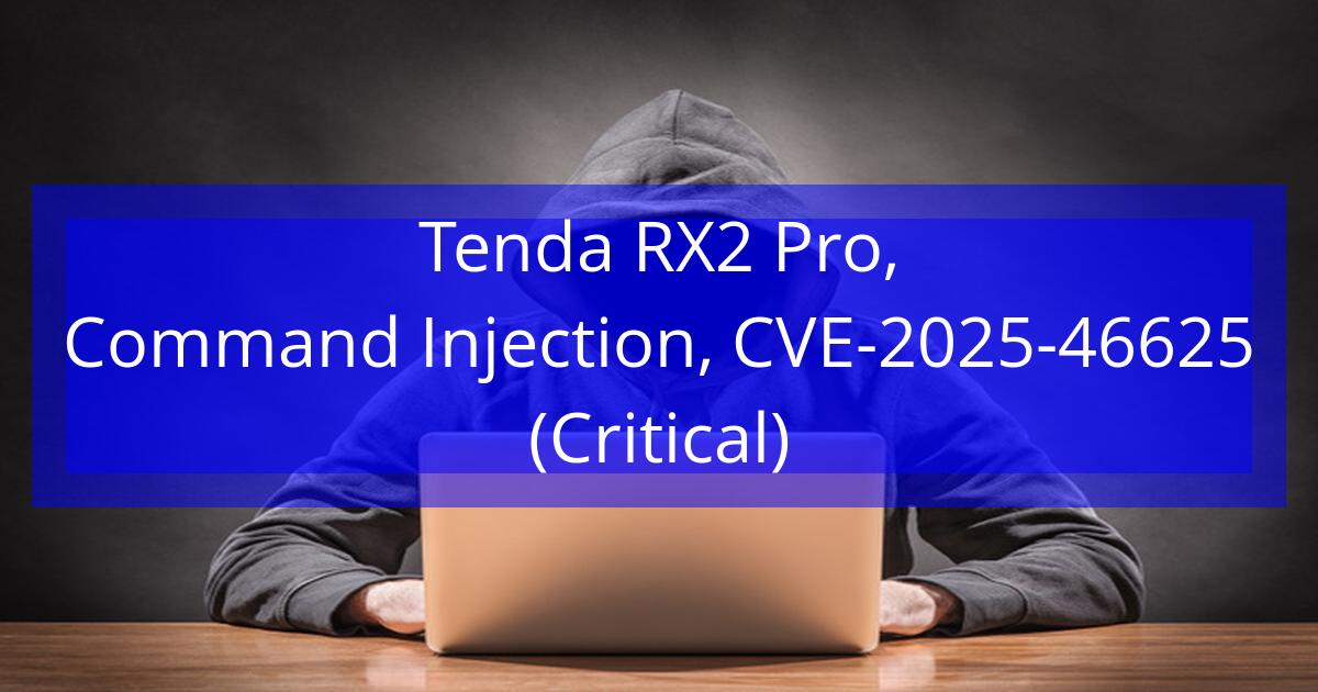 Tenda RX2 Pro, Command Injection, CVE-2025-46625 (Critical) - DailyCVE