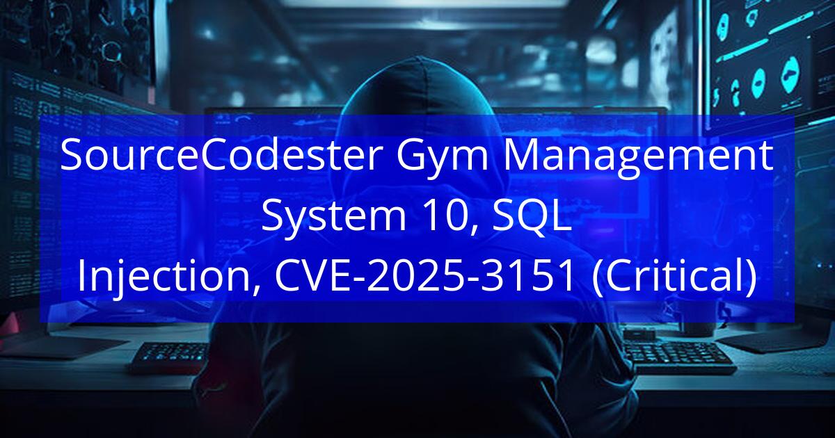 SourceCodester Gym Management System 10, SQL Injection, CVE-2025-3151 ...