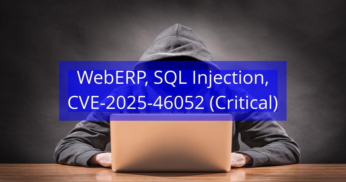 WebERP, SQL Injection, CVE-2025-46052 (Critical) - DailyCVE