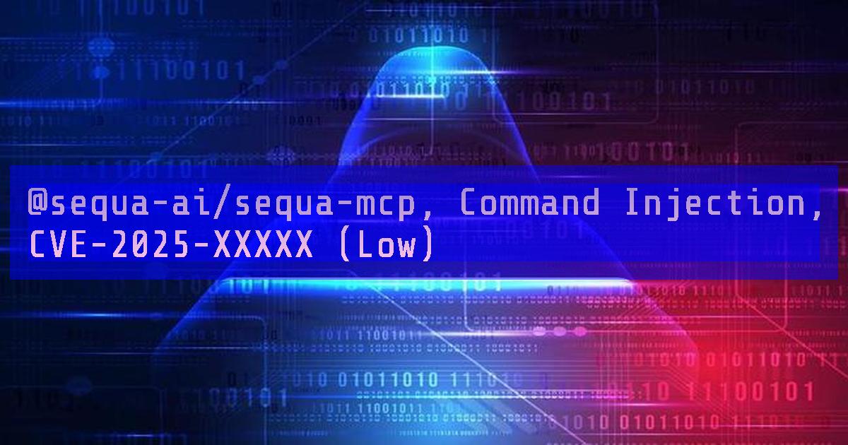 @sequa-ai/sequa-mcp, Command Injection, CVE-2025-XXXXX (Low) - DailyCVE