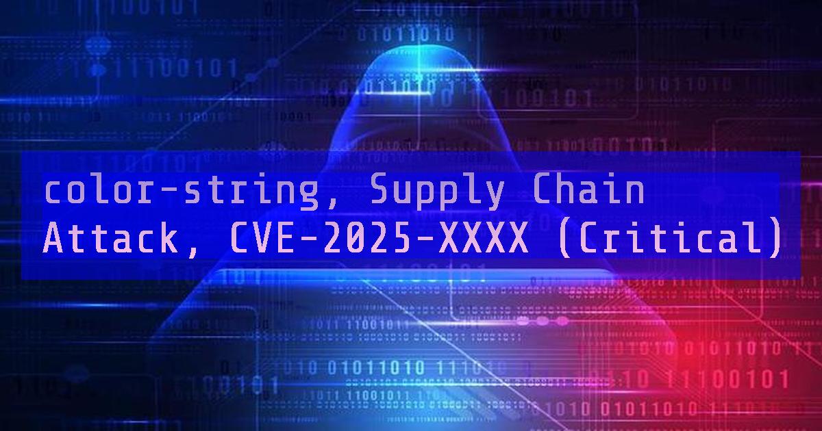 color-string, Supply Chain Attack, CVE-2025-XXXX (Critical) - DailyCVE