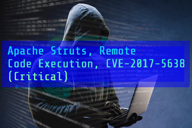 Apache Struts, Remote Code Execution, CVE-2017-5638 (Critical) - DailyCVE