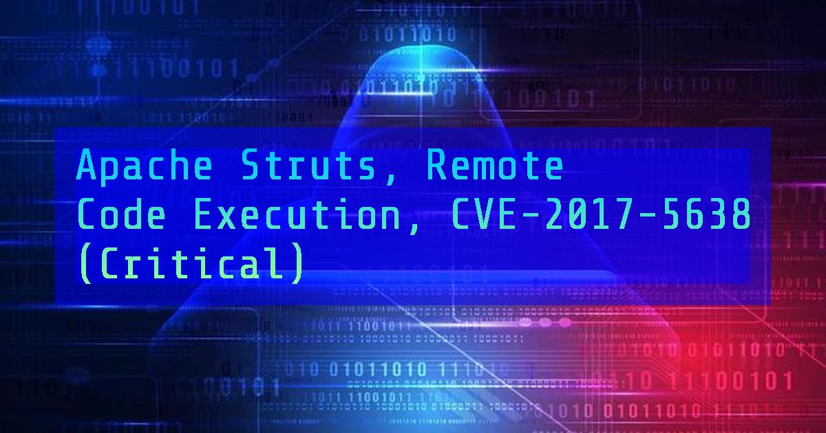Apache Struts, Remote Code Execution, CVE-2017-5638 (Critical) - DailyCVE