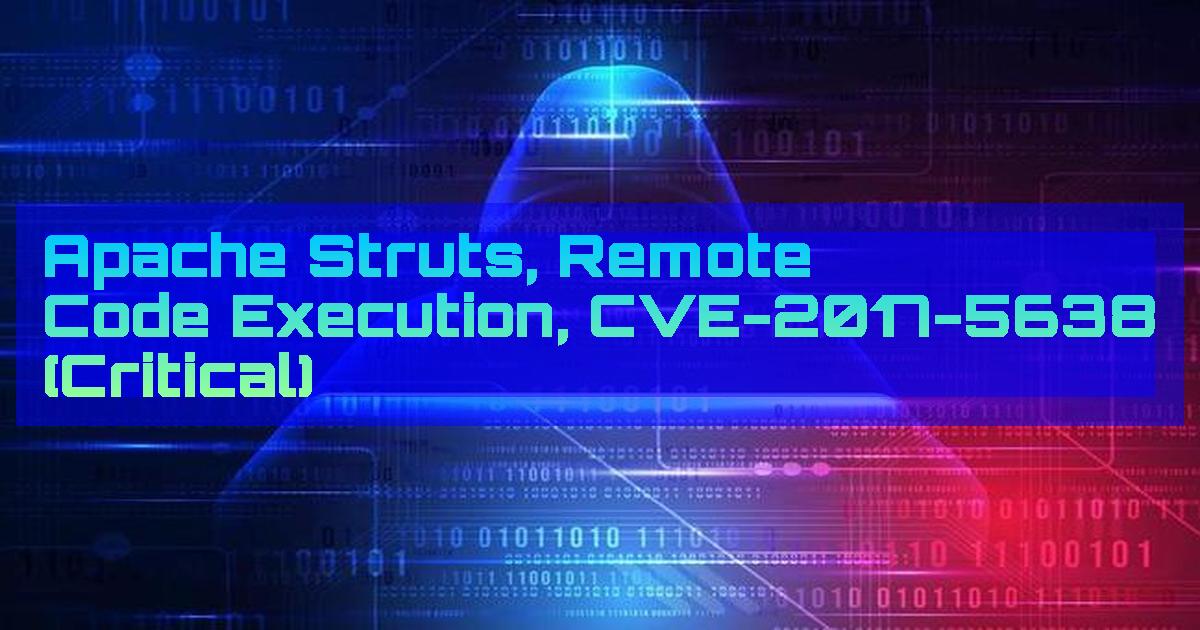 Apache Struts, Remote Code Execution, CVE-2017-5638 (Critical) - DailyCVE