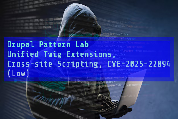 Drupal Pattern Lab Unified Twig Extensions, Cross-site Scripting, CVE-2025-22094 (Low) - DailyCVE