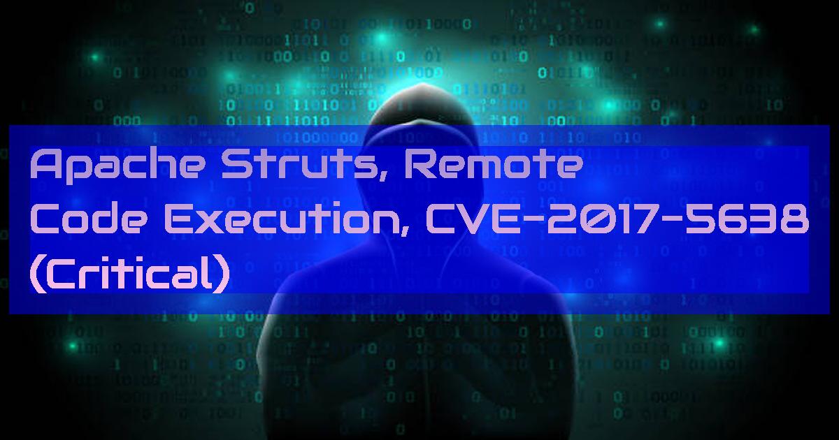 Apache Struts, Remote Code Execution, CVE-2017-5638 (Critical) - DailyCVE