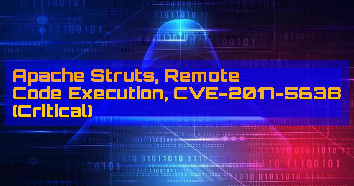 Apache Struts, Remote Code Execution, CVE-2017-5638 (Critical) - DailyCVE