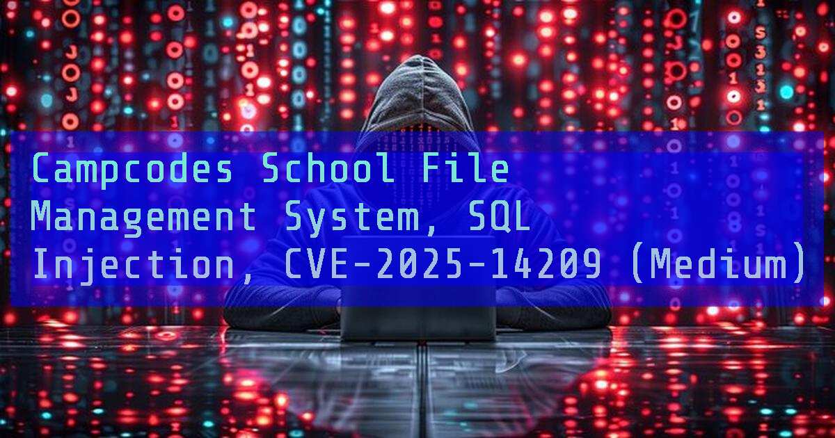 Campcodes School File Management System, SQL Injection, CVE-2025-14209 ...