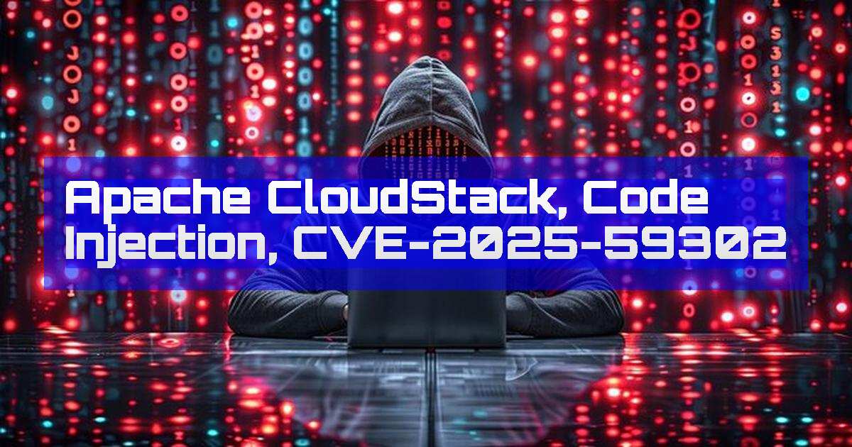 Apache CloudStack, Code Injection, CVE-2025-59302 - DailyCVE