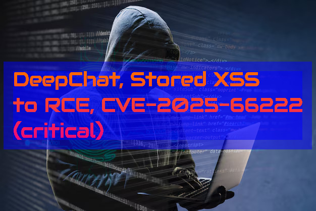DeepChat, Stored XSS to RCE, CVE-2025-66222 (critical) - DailyCVE